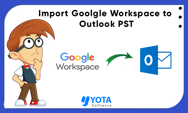 Export Google Workspace to PST - 2 Effortless Methods
