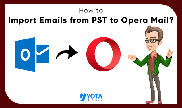 Import PST to Opera Mail With Attachments