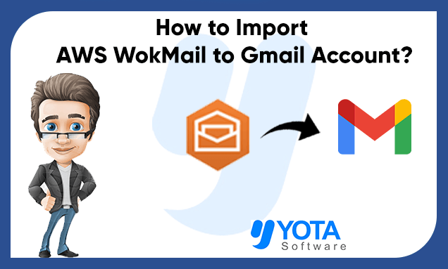 Import Amazon WorkMail to Gmail Using Direct Method