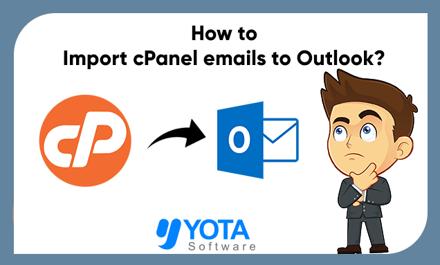 How to Import Emails from cPanel to Outlook in Few Steps?