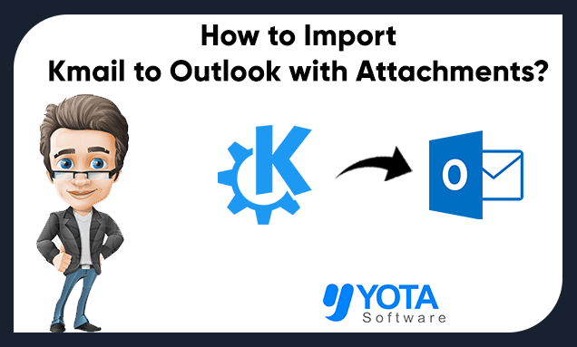 How to Import Kmail to Outlook with Attachments?