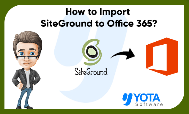 How to Migrate SiteGround Email to Office 365 - Direct Solution