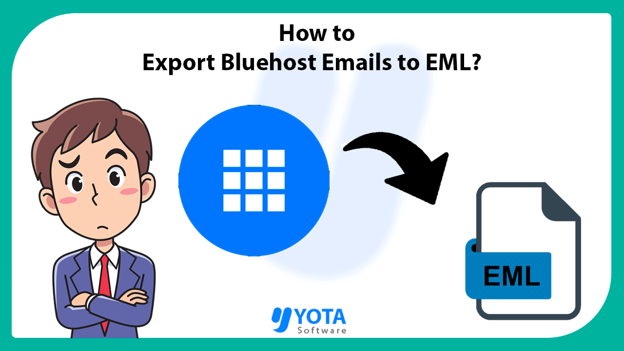 Export Bluehost Emails to EML Files in Just a Few Minutes