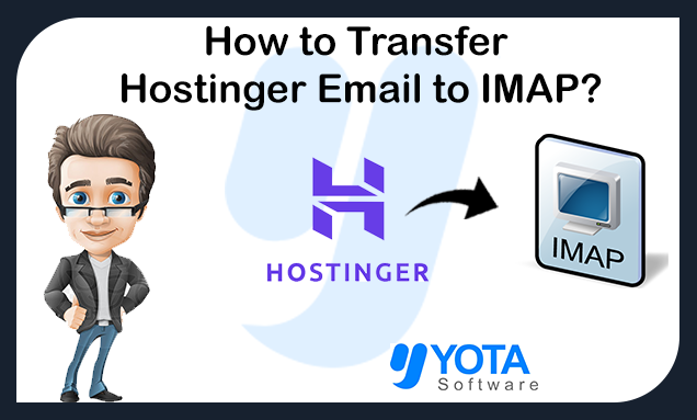 How to Import Hostinger Email to IMAP Account?