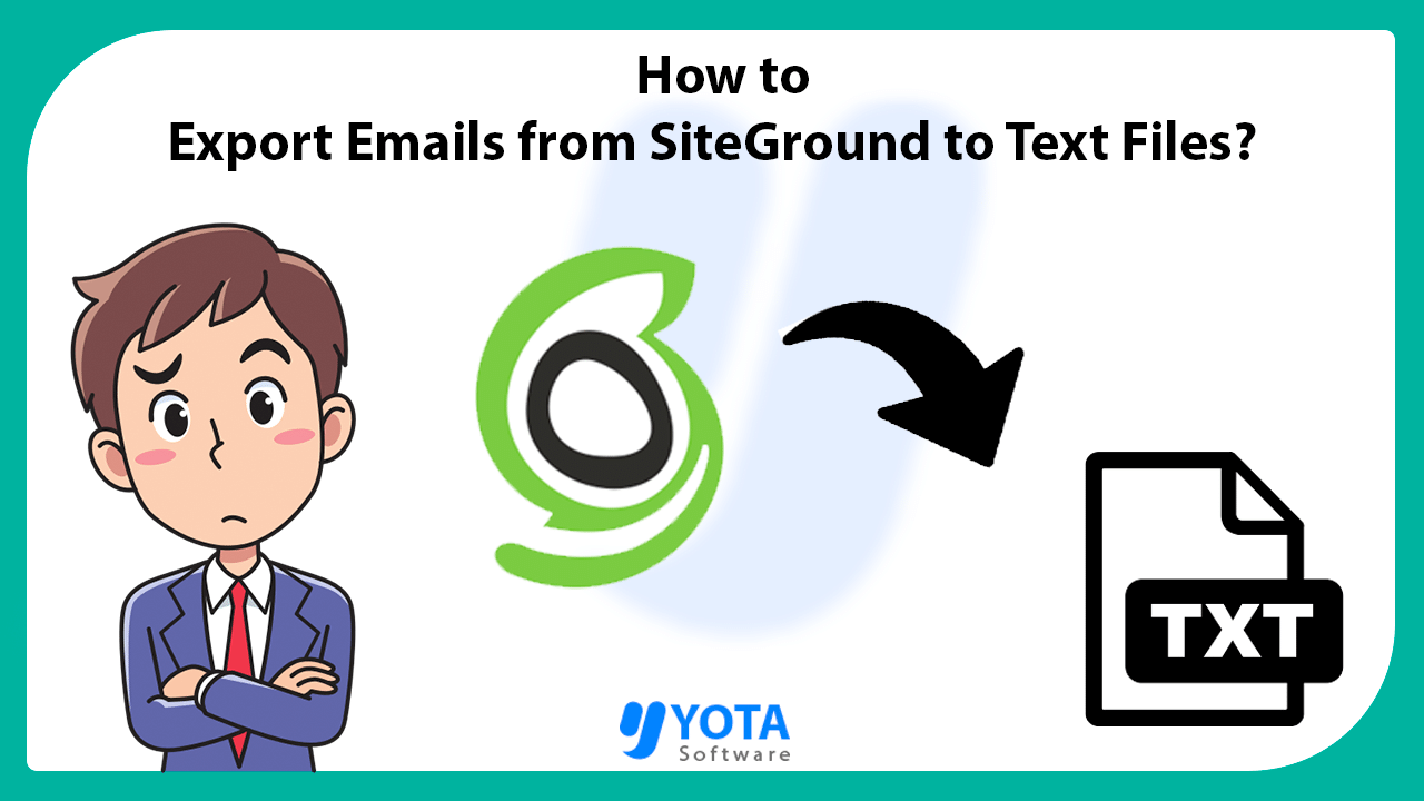 Export Emails from SiteGround to Text Files on Windows PC