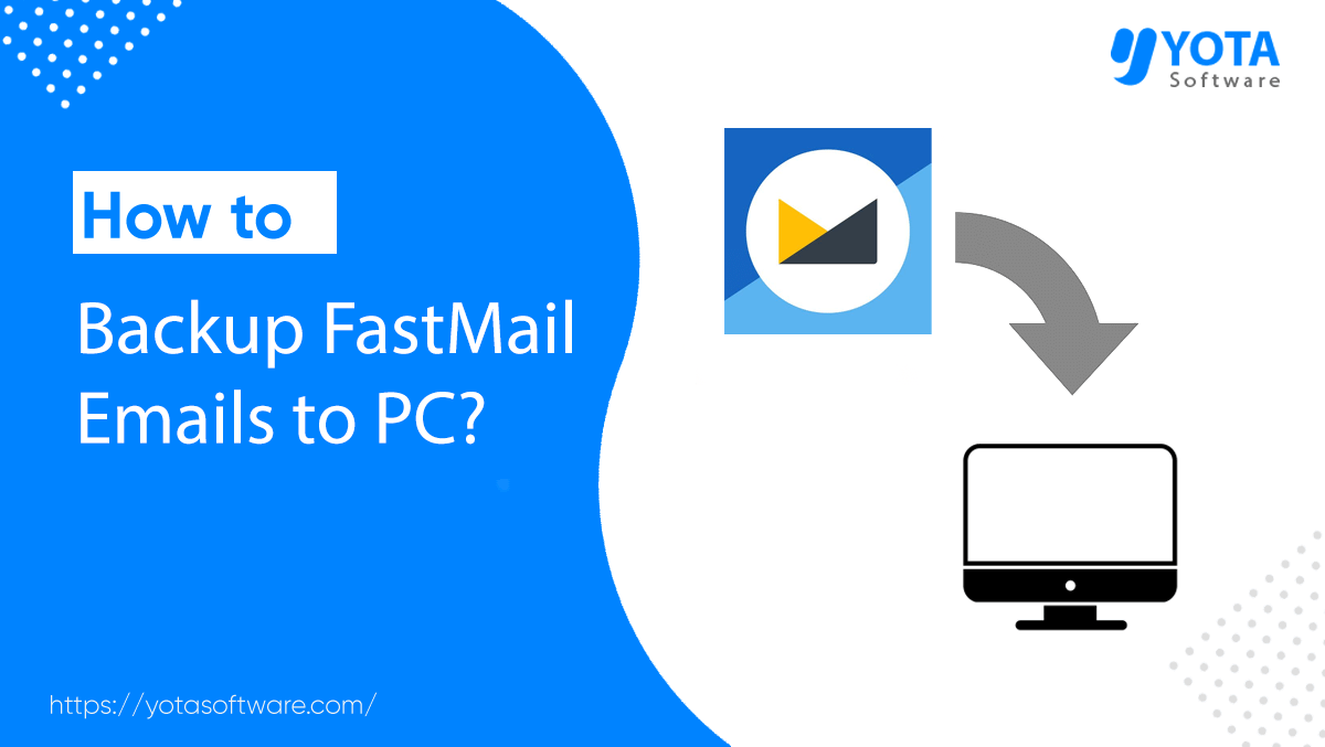 Backup FastMail Emails to PC or Local Drive in 2025