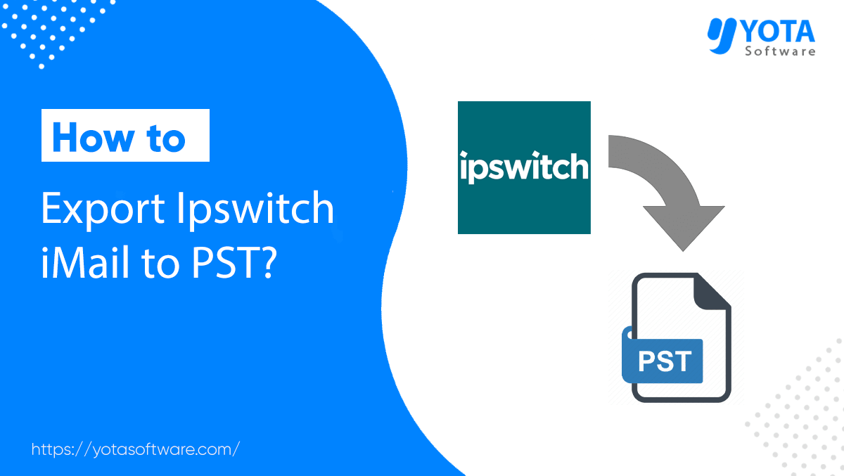 Export Ipswitch iMail to PST for Outlook 2021