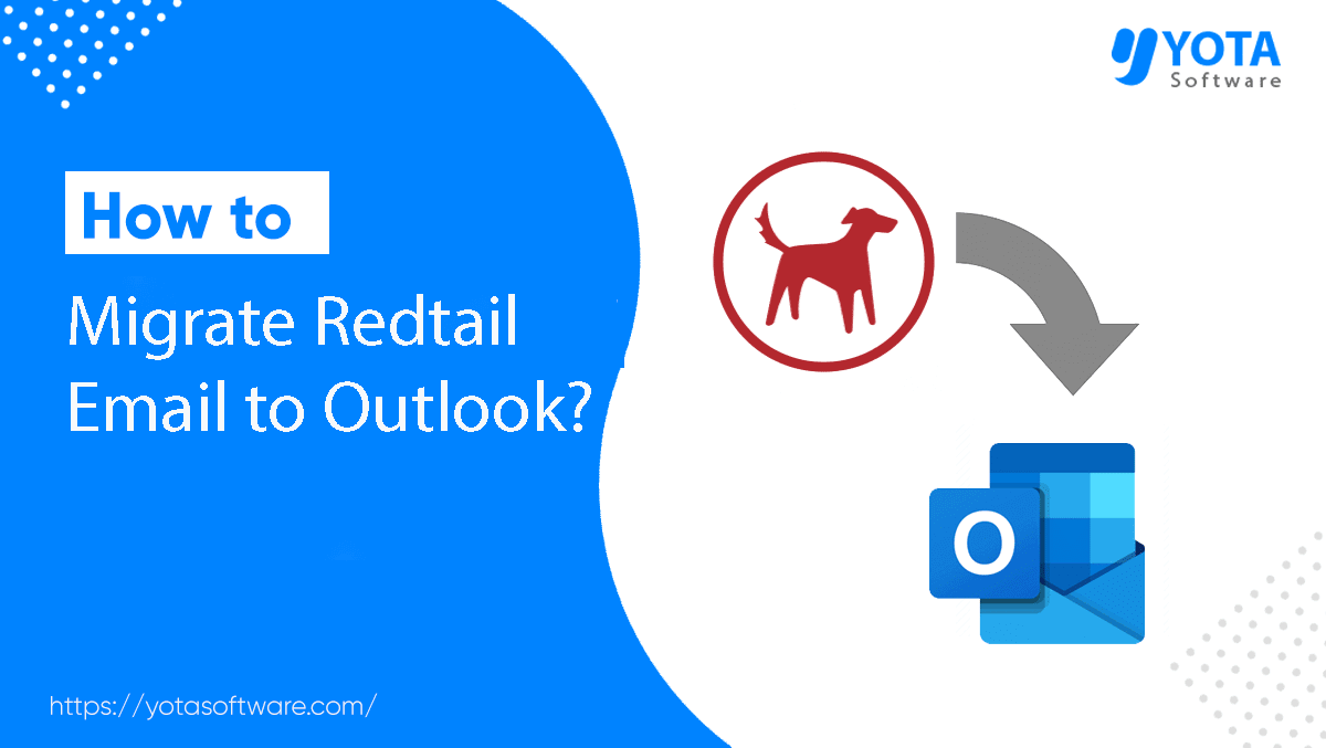 Migrate Redtail Email to Outlook 2021 Without Any Limits