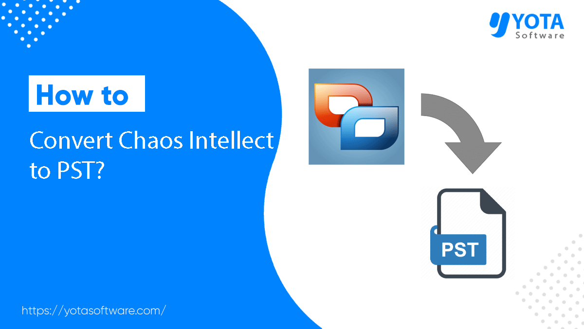 Convert Chaos Intellect to PST for Outlook - Best Way 2025