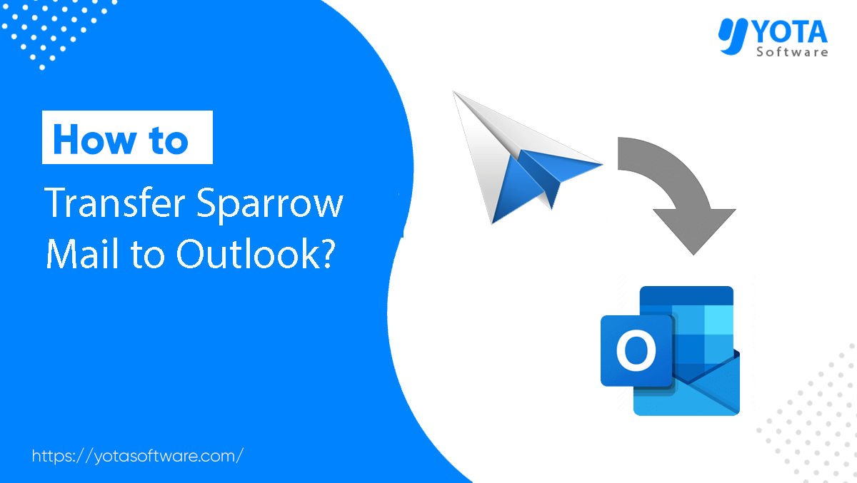 Transfer Sparrow Mail to Outlook PST - Best Way 2024