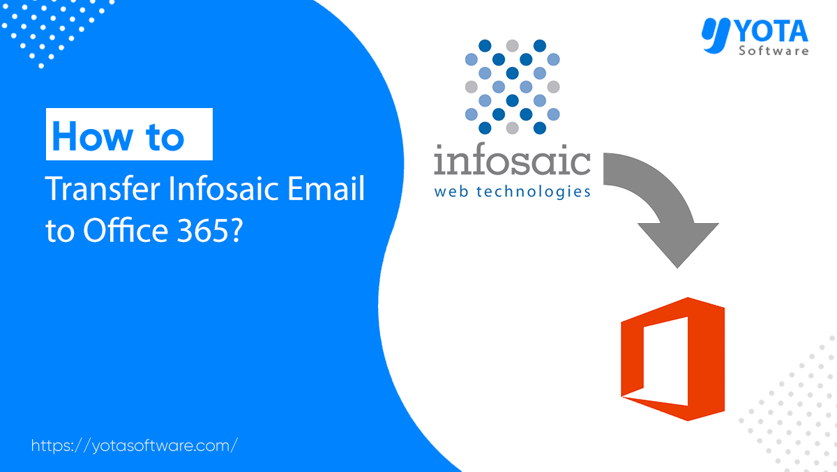 Transfer Infosaic Email to Office 365 in Bulk very Easily