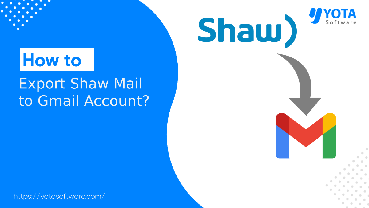 Transfer Shaw Email to Gmail Account - Direct Approach 2024