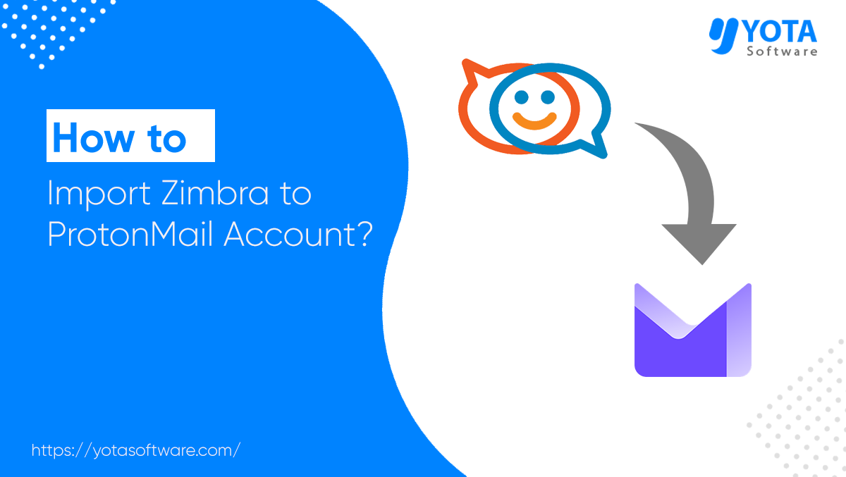[Solved] How to Transfer Email from Zimbra to ProtonMail?