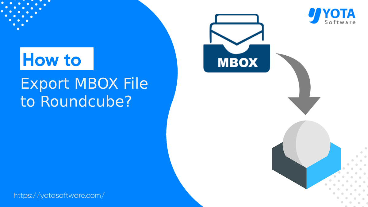 How to Export MBOX Files to Roundcube? 2 Proven Methods