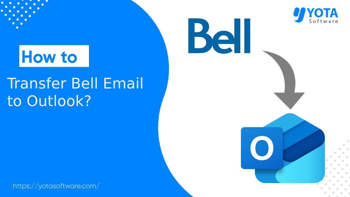 Transfer Bell Email to Outlook Using 2 Best Methods